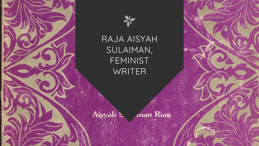 Drowned in History: Malay’s Earliest Known Feminist Writer | Amazing ...